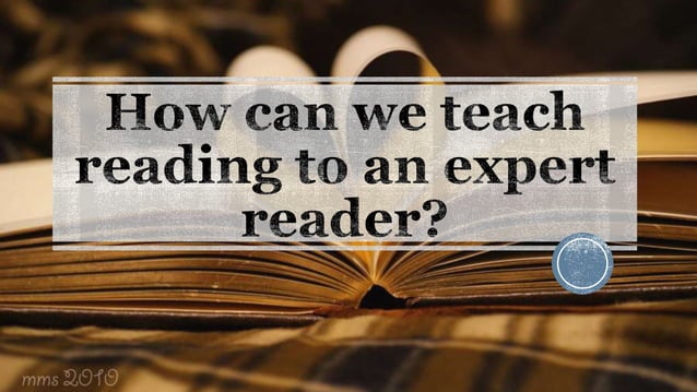 EDUC 551 Teaching the expert reader | PPT