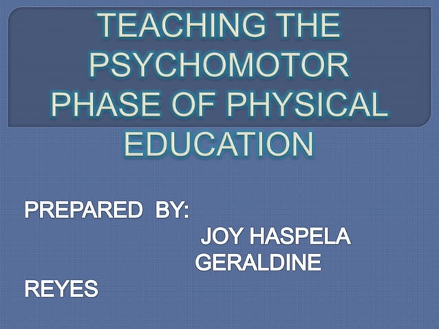Teaching the psychomotor phase of physical education | PPTX