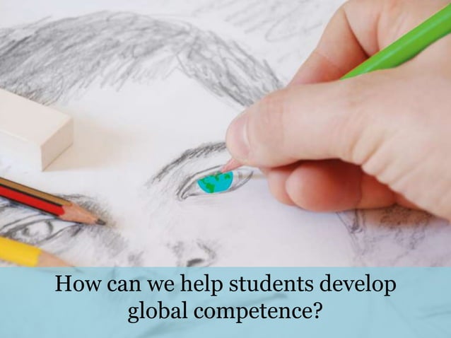Teaching Toward Global Competence | PPTX | Education