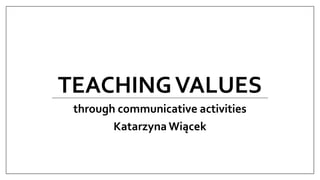 Teaching values | PPTX