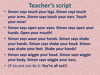 Teaching vocabulary about part of body through simon says | PPTX