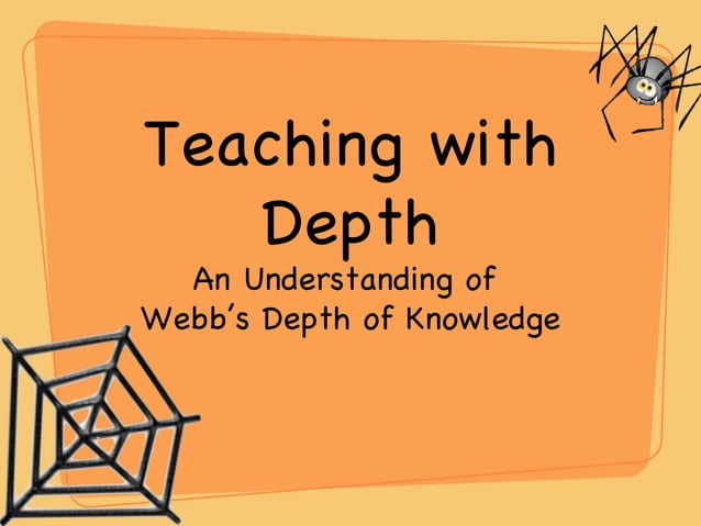 Teaching with depth understanding webb’s depth of knowledge | PPT ...
