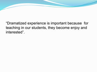 Teaching with dramatized experience | PPTX