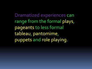 Teaching with dramatized experiences | PPTX