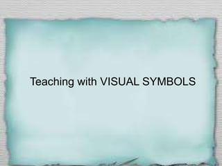 Teaching with visual symbols | PPTX