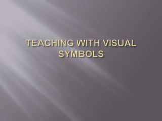 Teaching with visual symbols | PPTX
