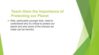 Teach kids eco friendly | PPTX