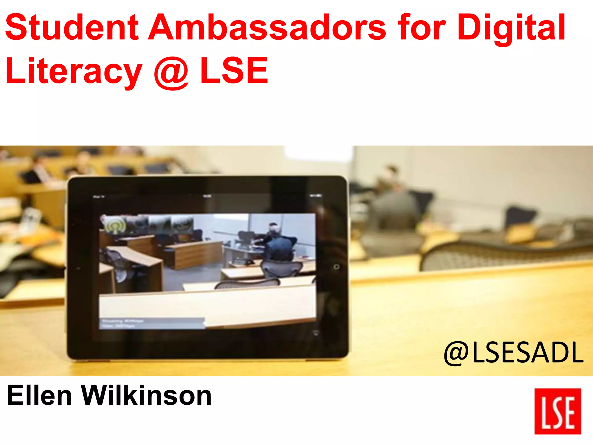 Presentation by Ellen Wilkinson on LSE Student Ambassadors for Digital ...