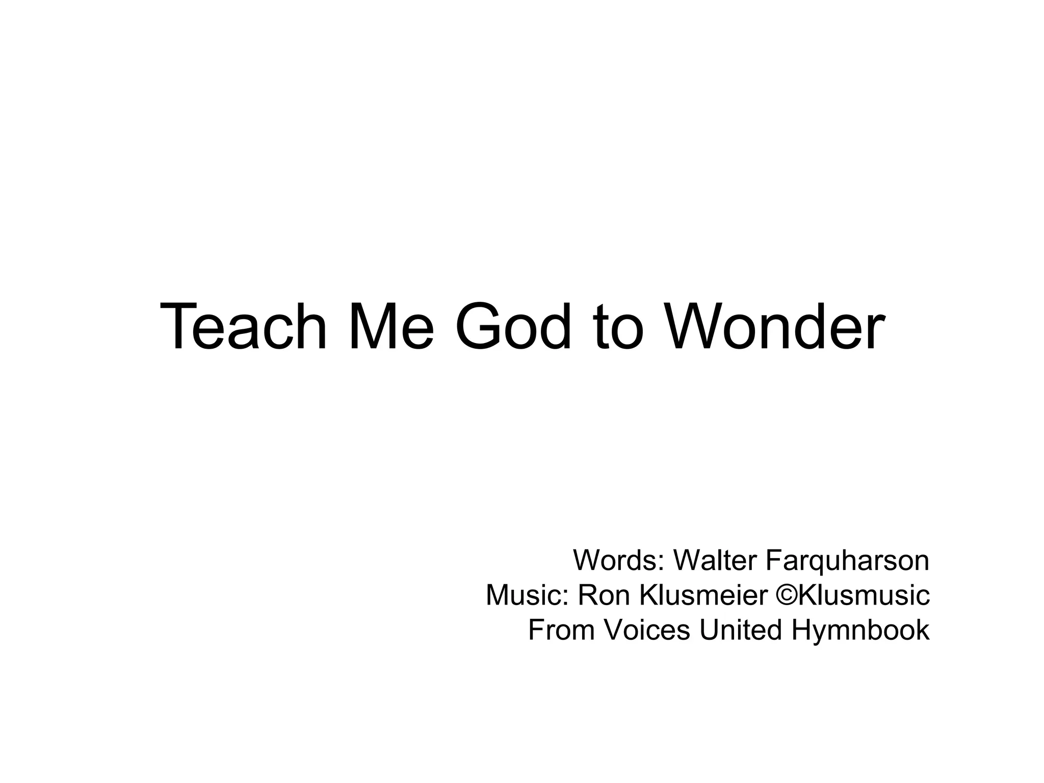 Teach me god to wonder | PPT