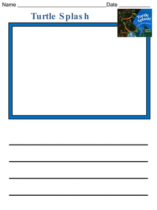 Teachn99 unit 10 wk3 turtle+splash+ writing+paper | PPT