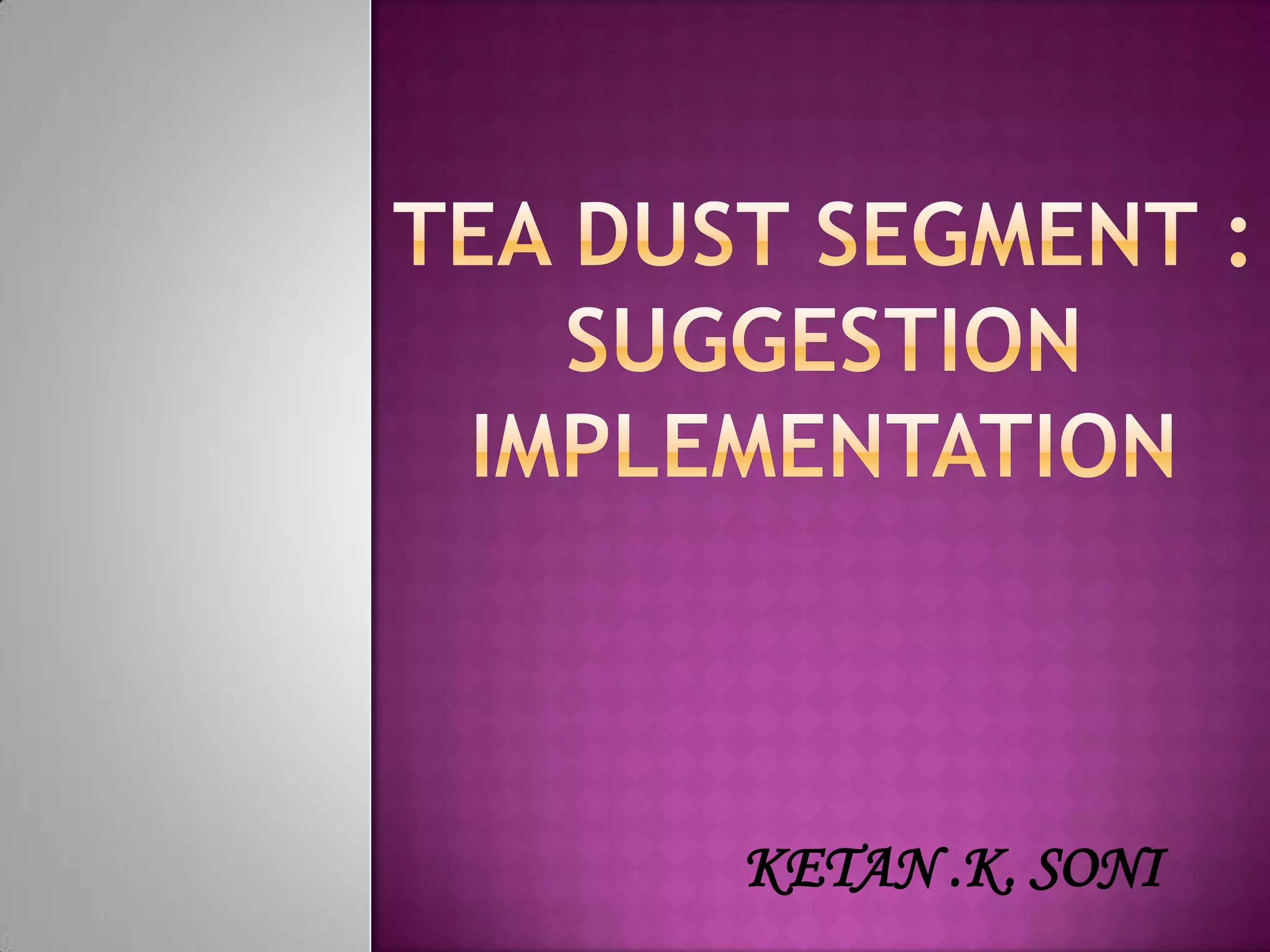 Tea dust project 2 (ketan soni) | PDF