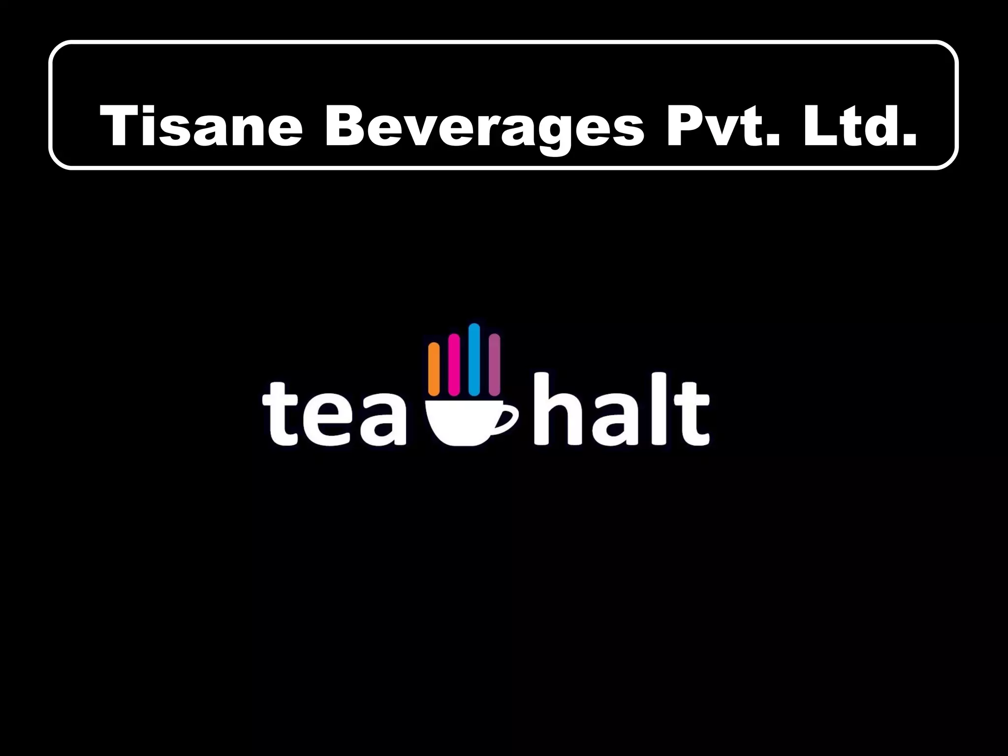 Tea halt presentation | PPT