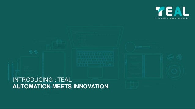 Introducing Teal Integrated Test Automation Framework