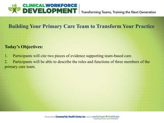 Advancing Team-Based Care: Building Your Primary Care Team to Transform ...