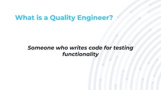 Quality Engineer: A Day in the Life | PPTX