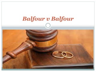 Balfour v/s Balfour | PPTX