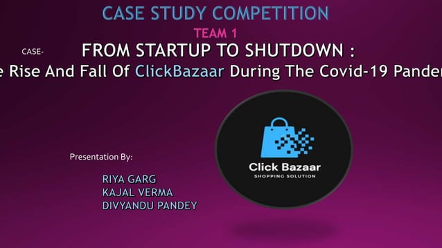 Click Bazar Case Study Competition PPT by Divyandu Pandey | PPT