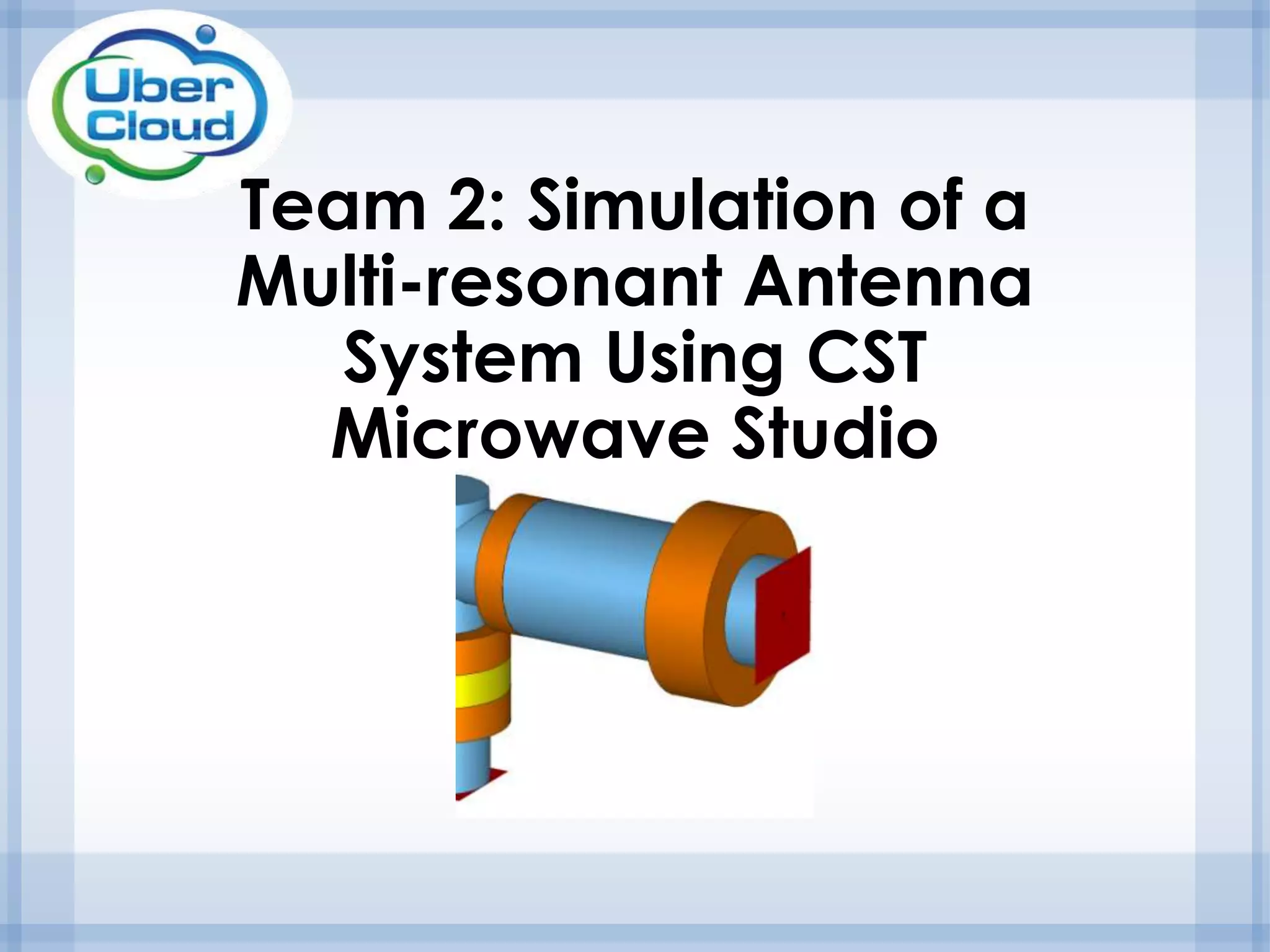 Simulation of a Multi-resonant Antenna System Using CST Microwave ...