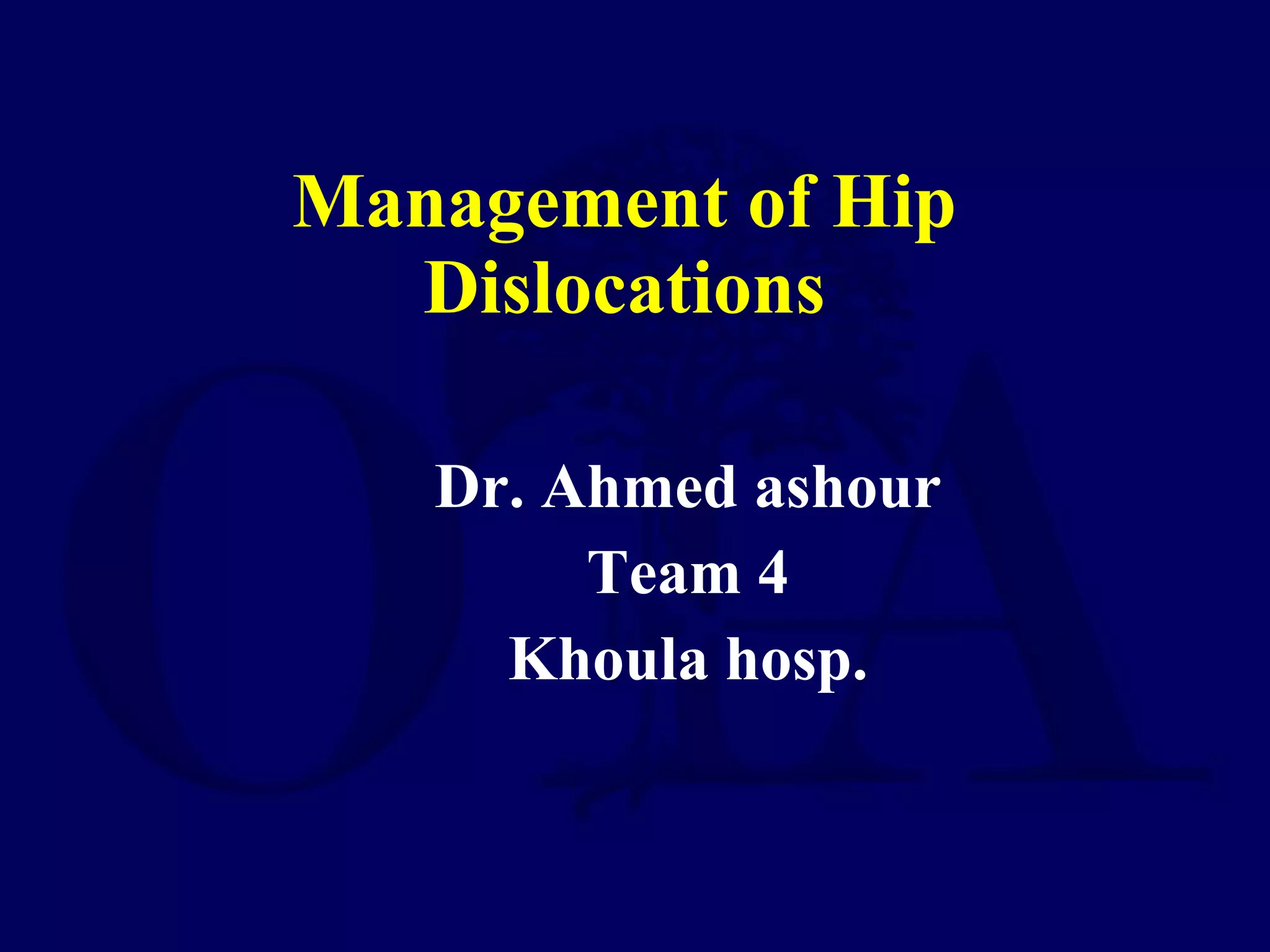 Management of Hip Dislocations | PPT