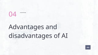 Artificial Intelligence-Advantages and disadvantages of AI | PPTX