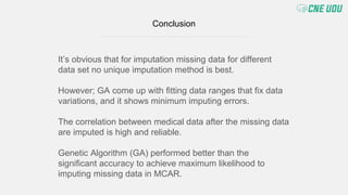 Team 5 imputing_medical_missing_data_ga approach_preseatation | PDF