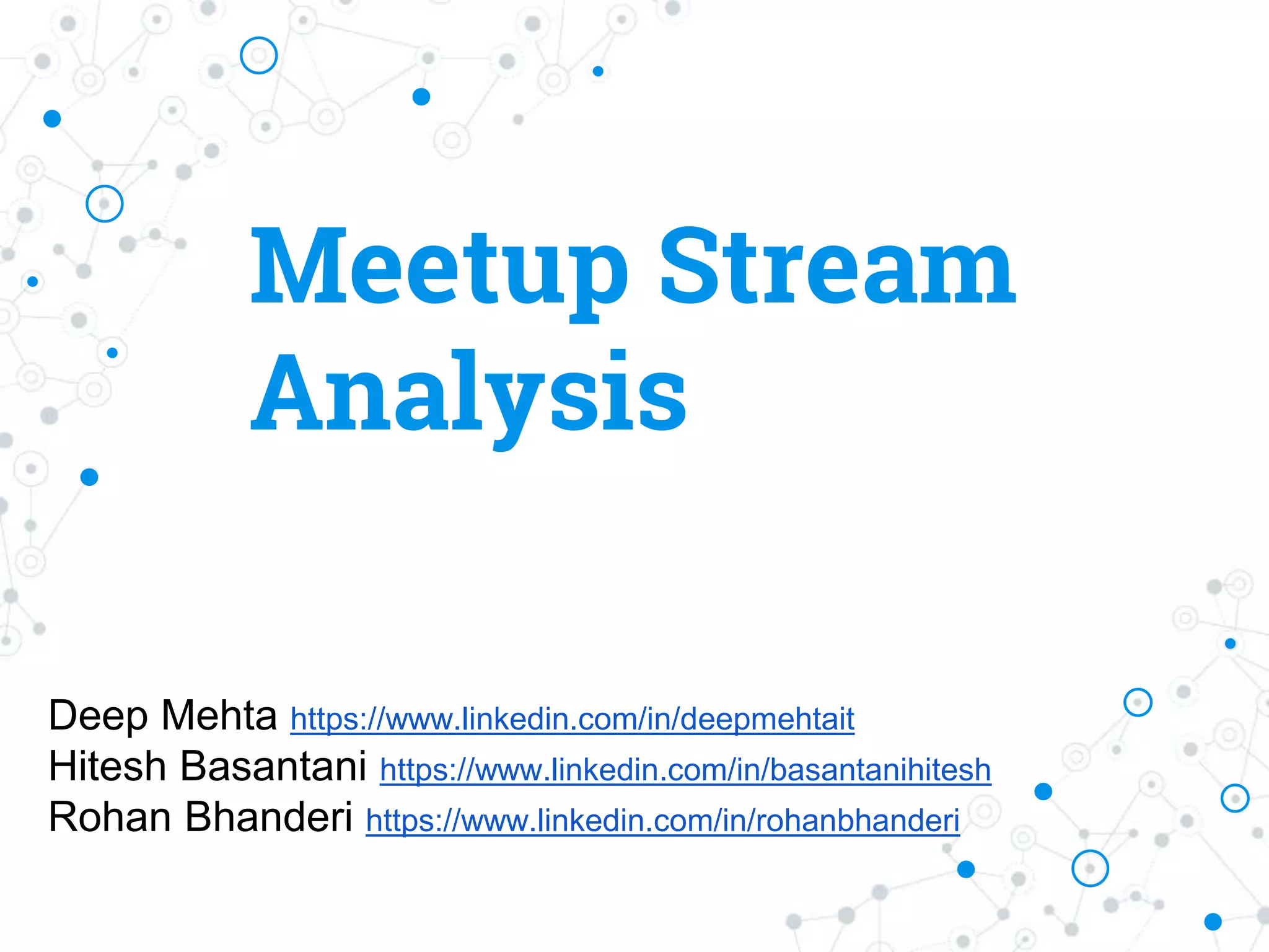 Real-time Meetup Stream Analysis | PPT | Free Download