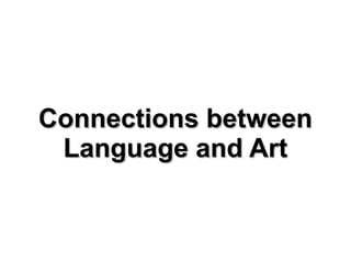 Connections between Language and ArtTeam 6 | PPT