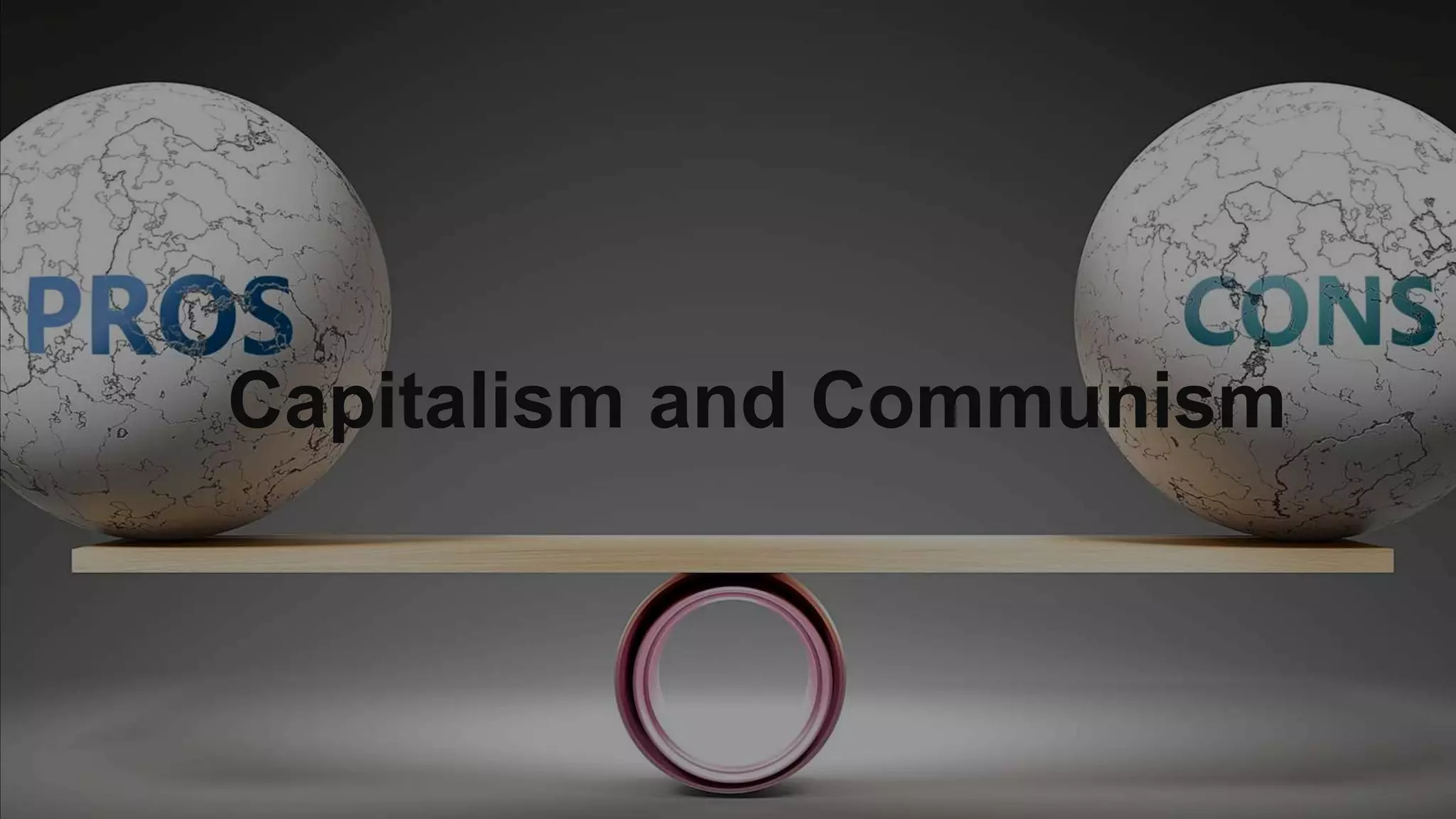 Capitalism and Communism: And their Comparison | PPTX