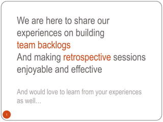Building 'Team Backlog' to unleash the power of retrospectives | PPT
