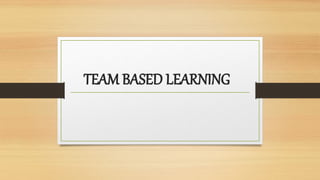 team based learning for school sdjsafhdskjfhd | PPT
