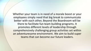 Beyond the Boardroom - Team Building | PPT