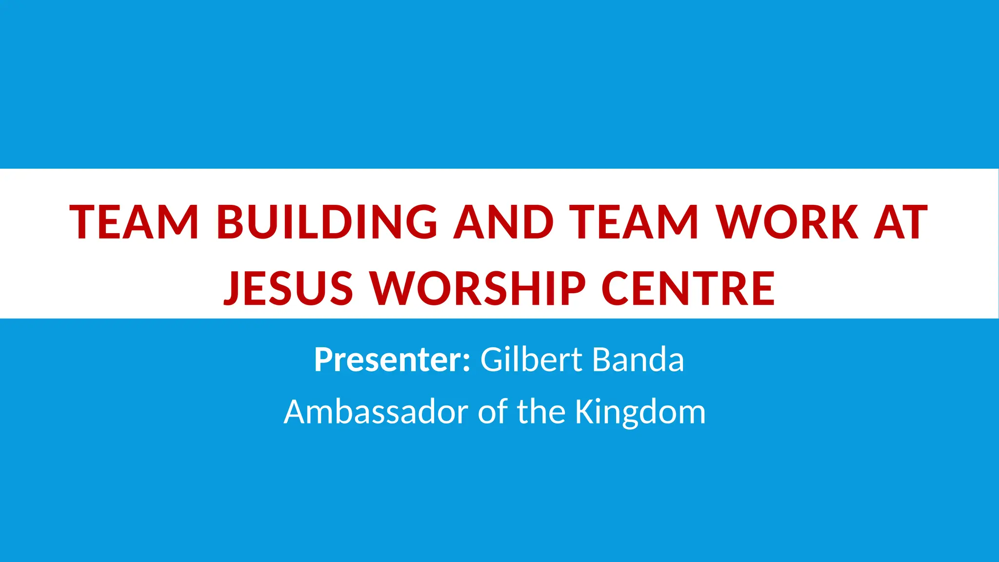 Team Building and Team Work at Jesus Worship Inernational.pptx