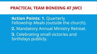 Team Building and Team Work at Jesus Worship Inernational.pptx
