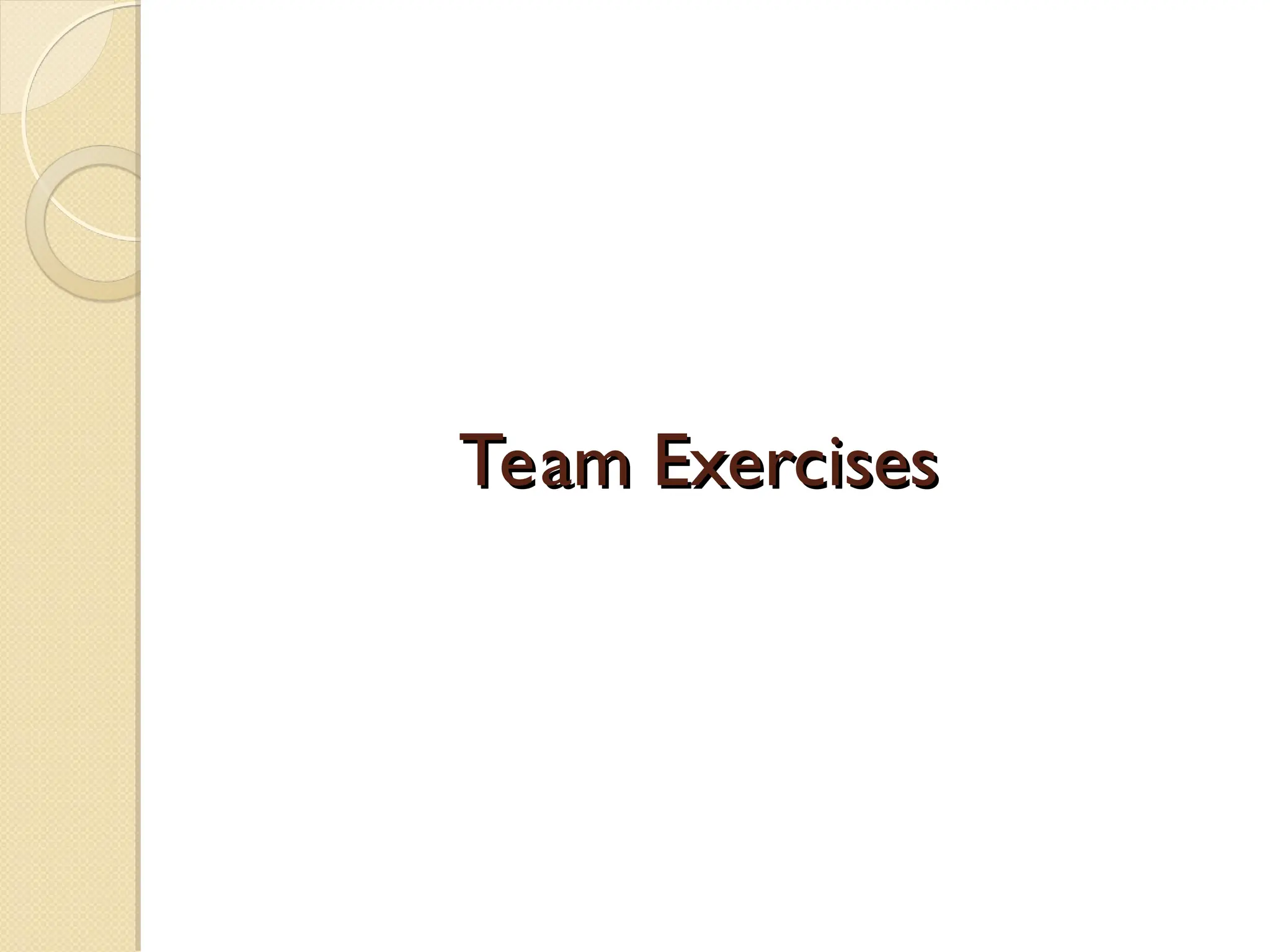 This ppt contains various exercises to understand team buliding.Team ...