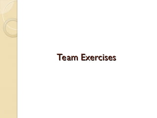 This ppt contains various exercises to understand team buliding.Team ...