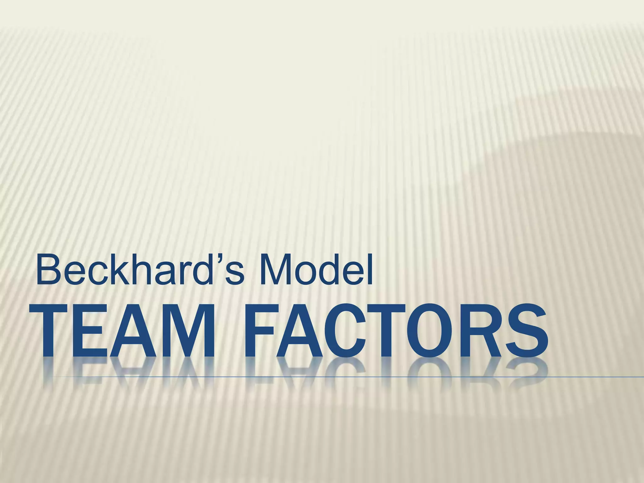Team Factors Beckhard's Model | PPTX