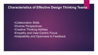 Team Formation in Design Thinking, It's Importance and Challenges | PPTX