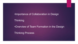 Team Formation in Design Thinking, It's Importance and Challenges | PPTX