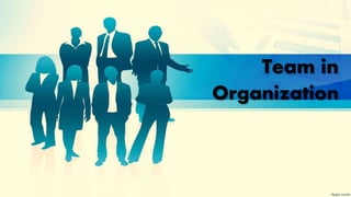 Team in organization. | PPTX