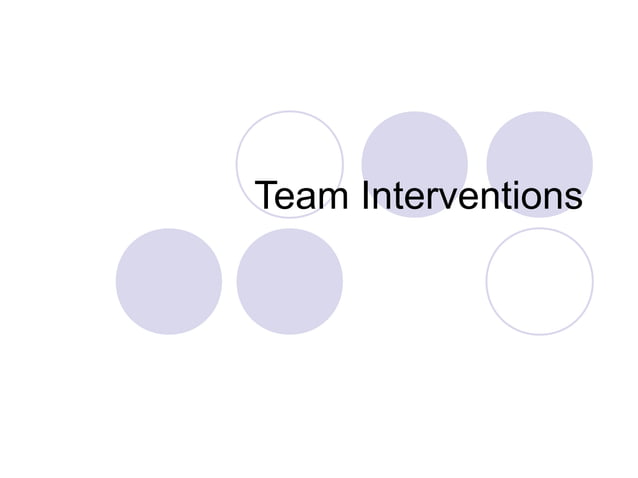 Team interventions 348 | PPT | Business | Business and Finance