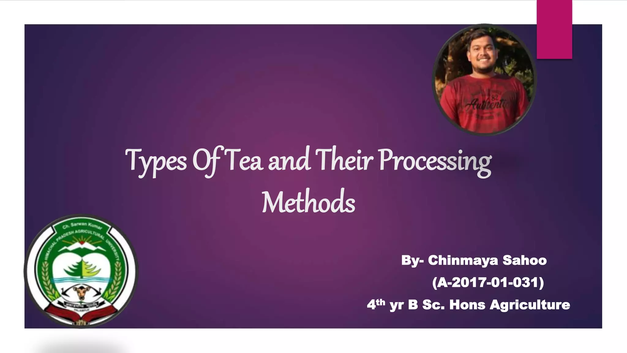 Types of Tea and their Processing Methods | PPTX