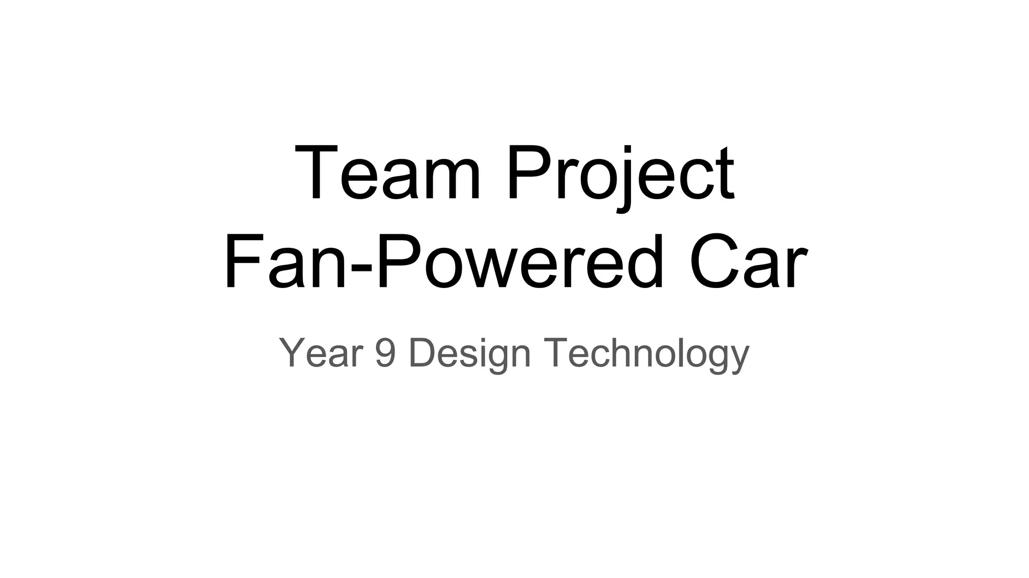 Team project fan powered car | PPT