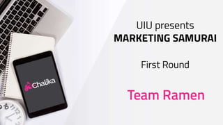 Team Ramen, Marketing Samurai'19, 1st Round | PPT
