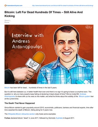 BITCOIN: LEFT FOR DEAD HUNDREDS OF TIMES – STILL ALIVE AND KICKING ...