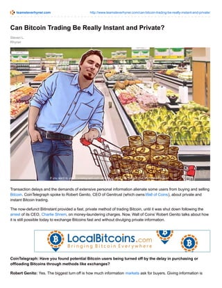 CAN BITCOIN TRADING BE REALLY INSTANT AND PRIVATE? | PDF