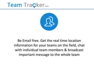 Team Tracker App - Benefits | PPTX | Technology & Computing