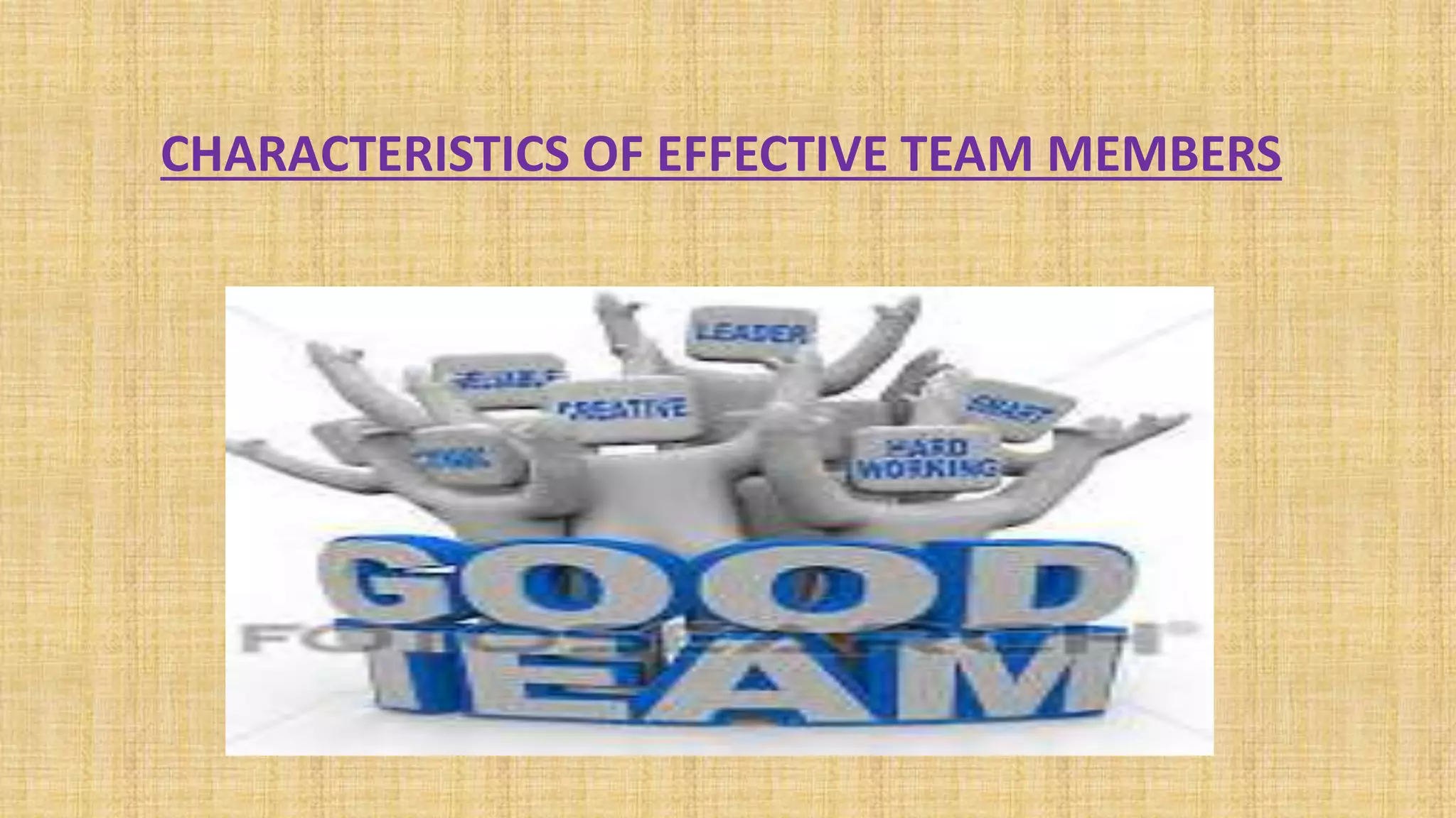 Team work- purposes, characteristics, techniques and stages of team ...