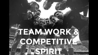 Team Work & Competitive Spirit | PPTX