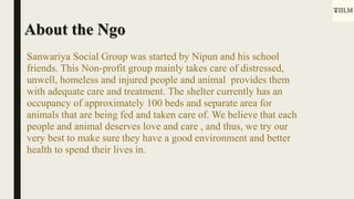 SOCIAL CAUSE, ANIMAL SHELTER, HELPING HOMELESS PEOPLE, NGO | PPTX