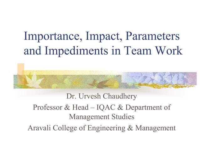 Importance, Impact, Parameters and Impediments in Team Work | PPT